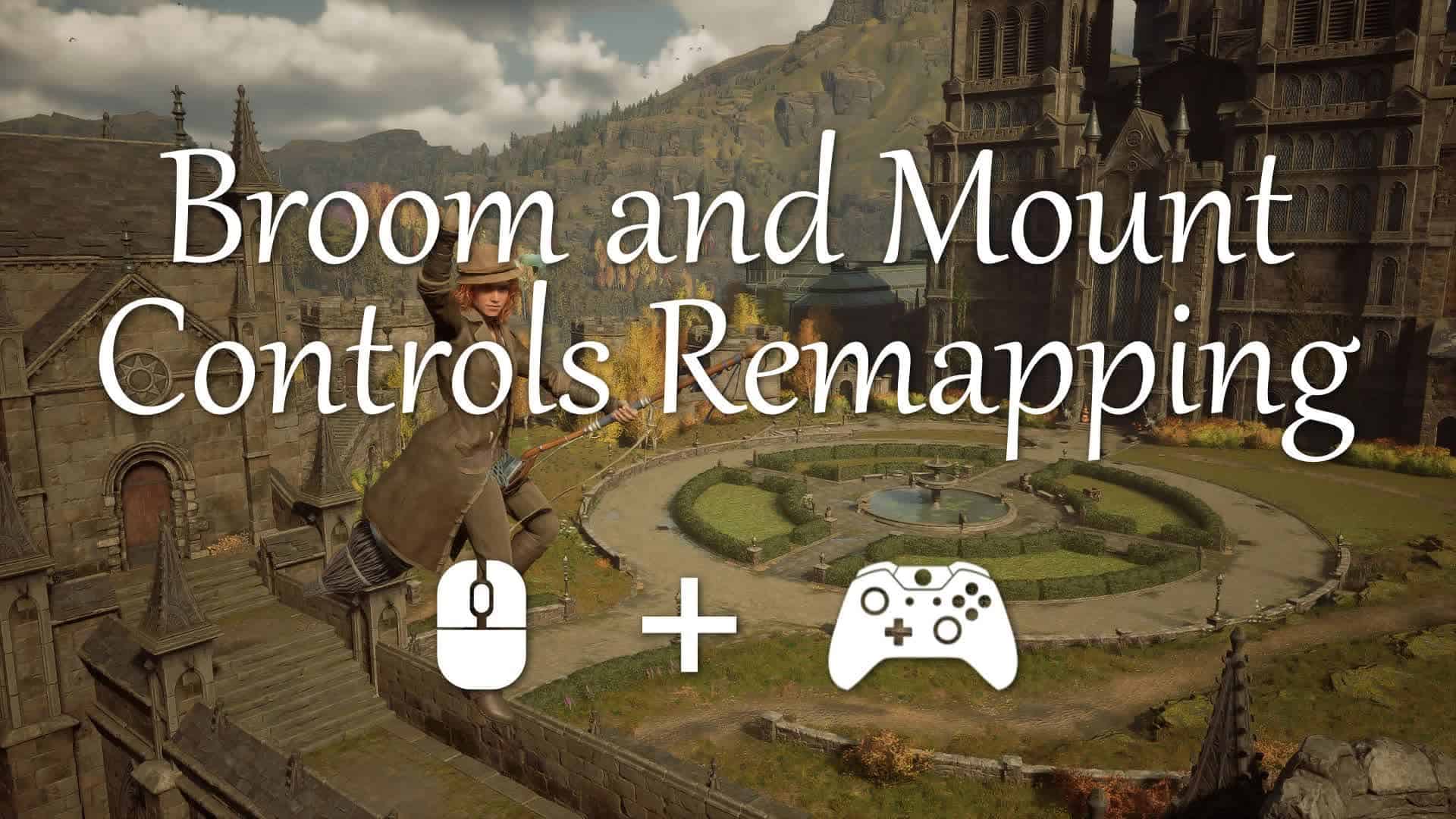 Broom and Mount Controls Remapping | Hogwarts Legacy Mod Broom and Mount Controls Remapping | Hogwarts Legacy Mod